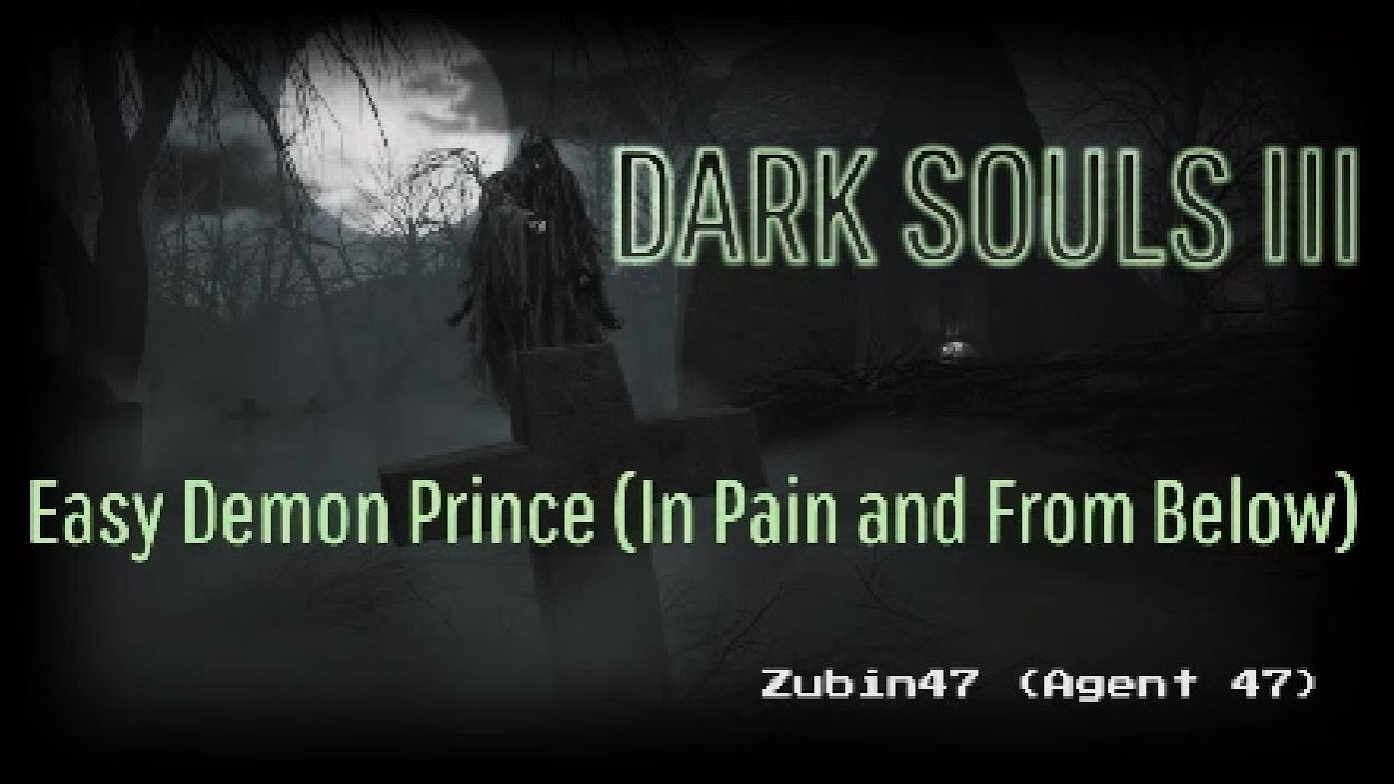 Dark Souls 3 - Easy Demon Prince, Demon in Pain and Demon from Below ...