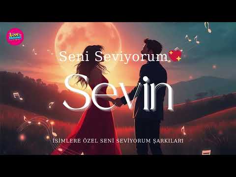 Sevin İçin Seni Seviyorum ❤️ | Sevin’e Özel Duygusal Aşk Şarkısı