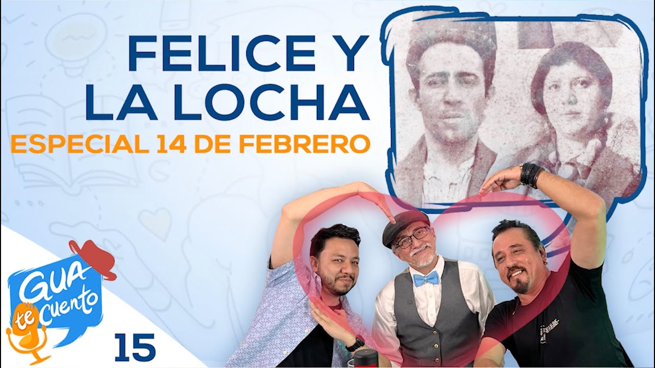 E15: Felice y Locha (parte 1) - YouTube