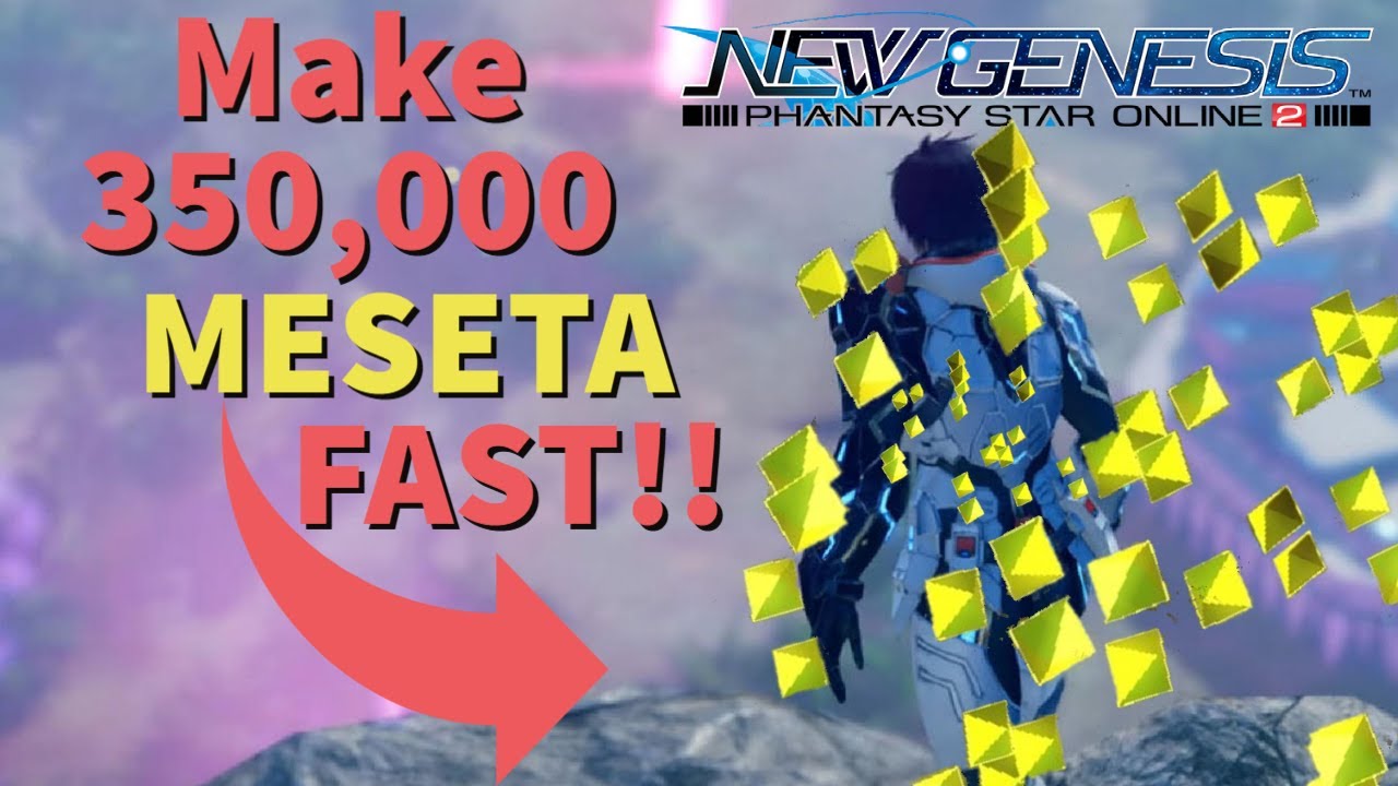 How To Make 350,000 Meseta FAST!! | Phantasy Star Online 2: New Genesis ...