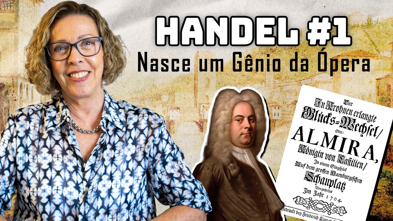 #OS57 - História da Ópera: HANDEL #1 - Nasce um gênio da ópera - YouTube