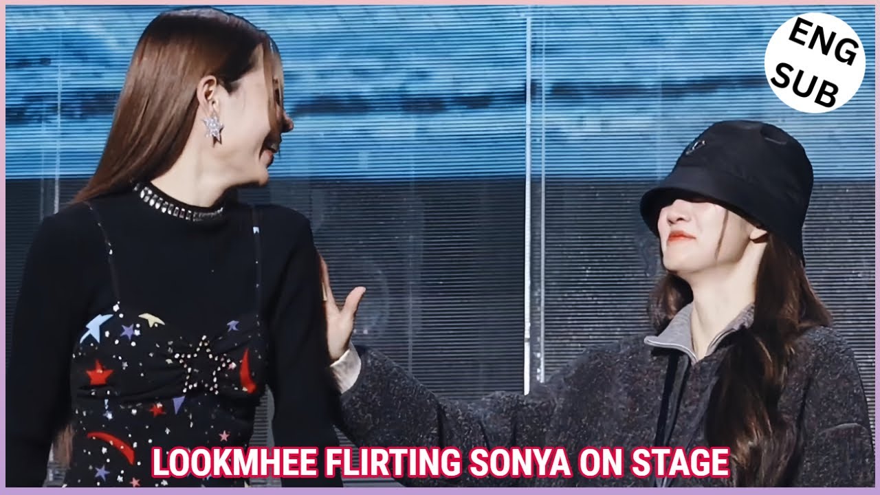 [LMSYxLookmheeSonya] LOOKMHEE FLIRTING SONYA During Sonya's ...