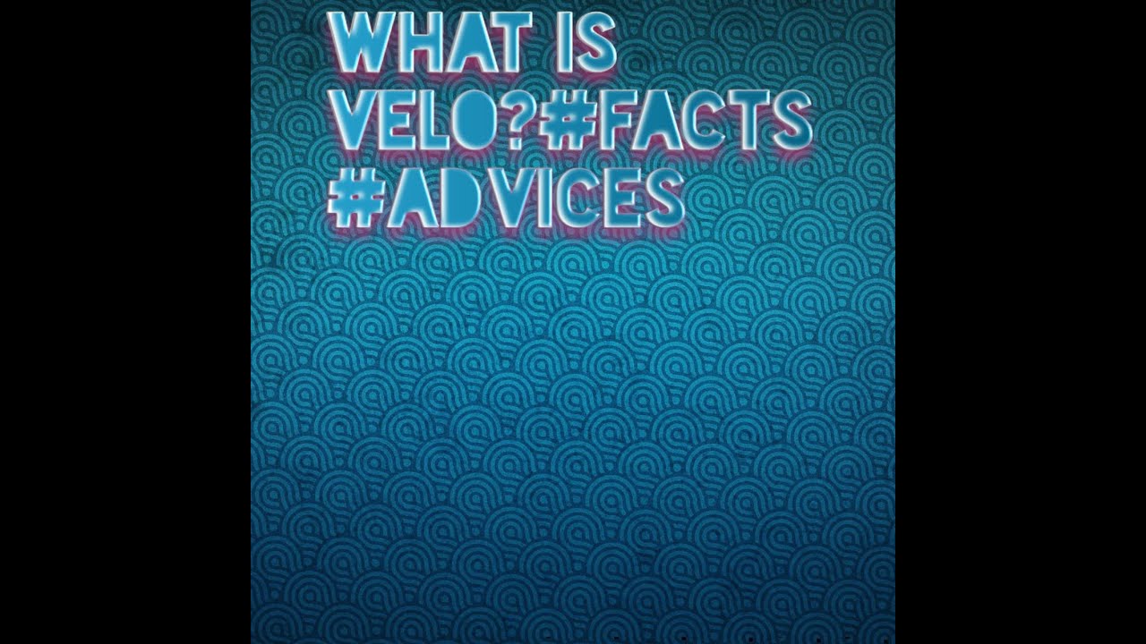What is velo? Detail (must watch) - YouTube