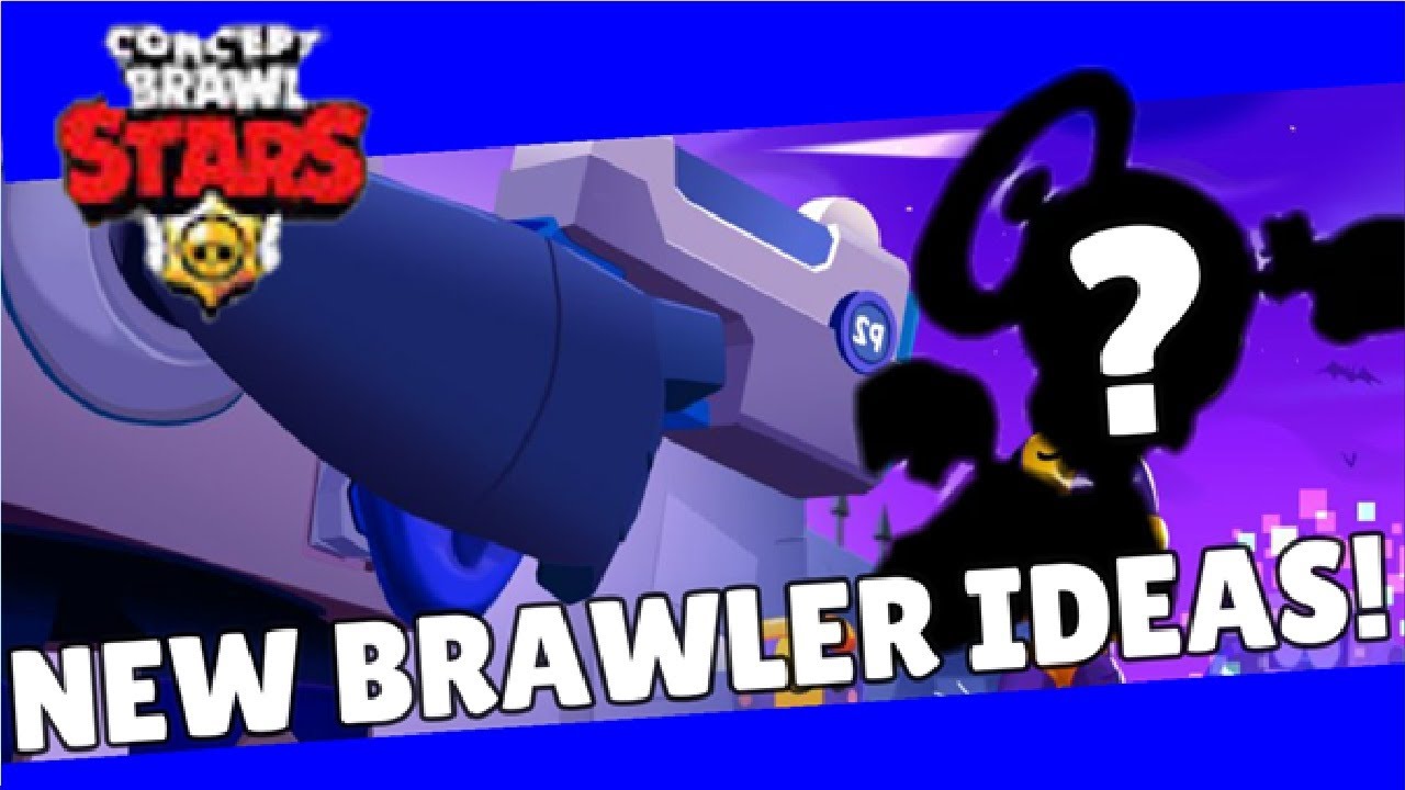 Brawl Stars: Brawler Ideas! - YouTube