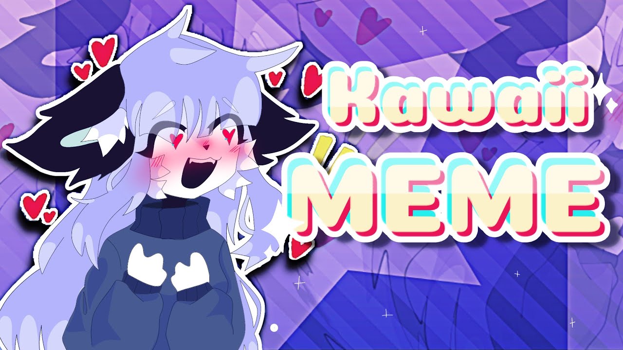 KAWAII || ANIMATION MEME - YouTube