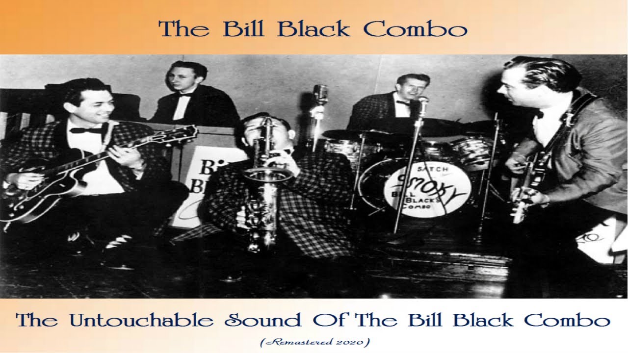 The Bill Black Combo - The Untouchable Sound Of The Bill Black Combo ...