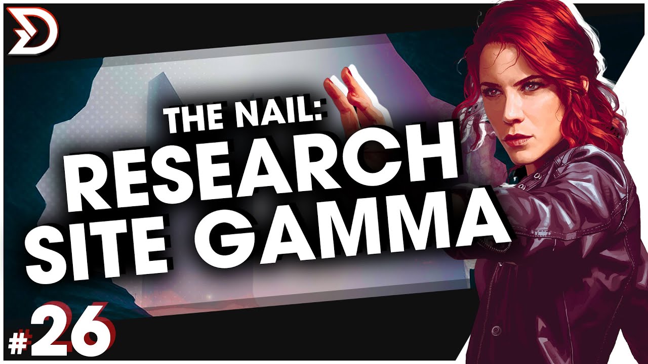26 — CONTROL (Foundation DLC) | The Nail: Research Site Gamma - YouTube