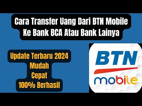 Cara Transfer Uang Dari BTN Mobile Ke Bank BCA Atau Bank Lainya Update Terbaru 2024 - YouTube