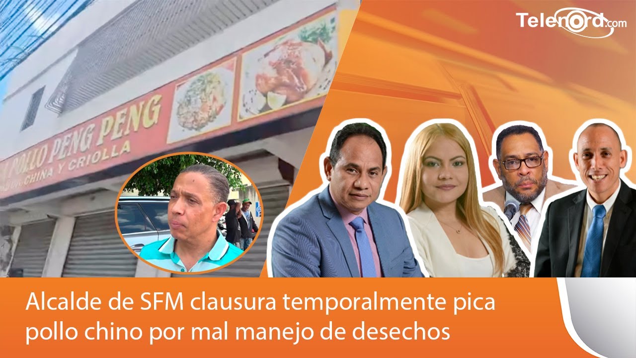 Alcalde de SFM clausura temporalmente pica pollo chino por mal manejo ...