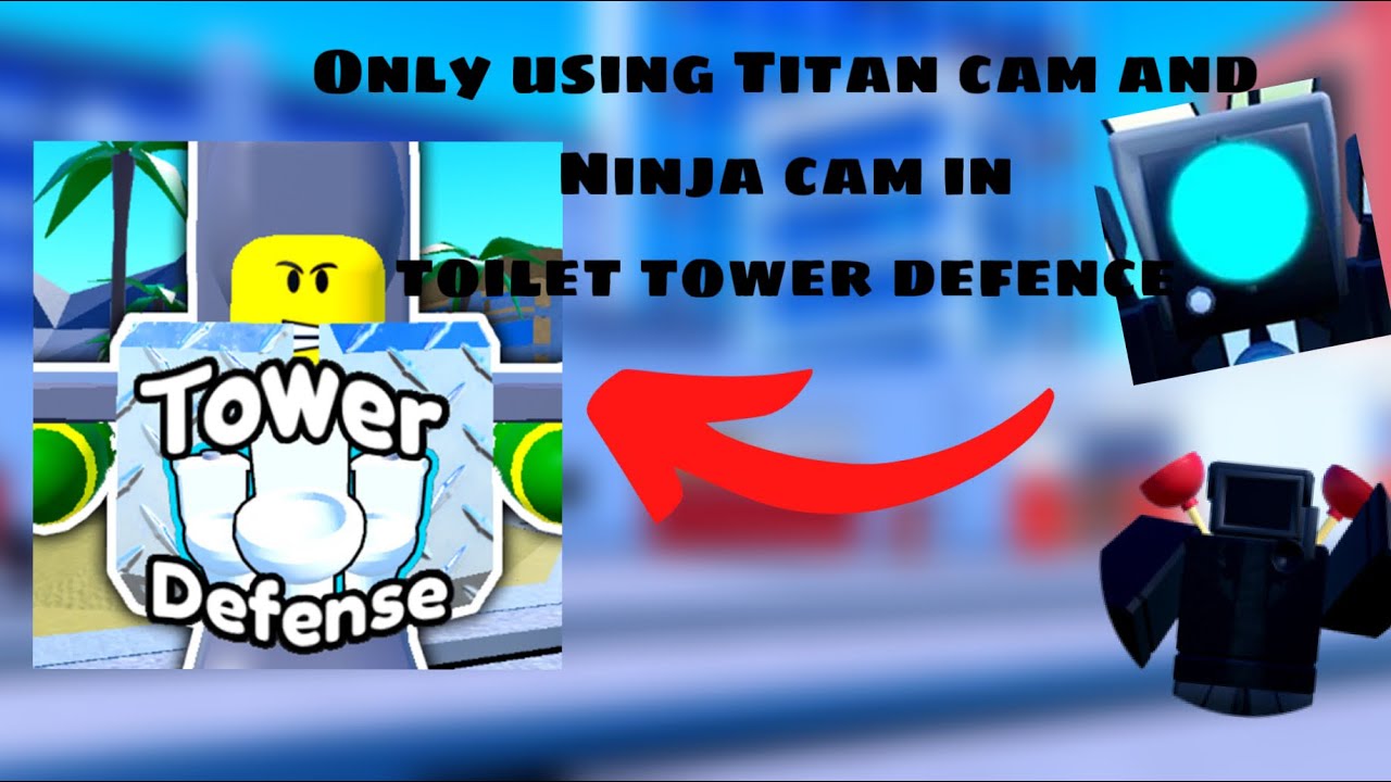 Only using Titan cameraman and ninja cameraman in toilet tower defence ...