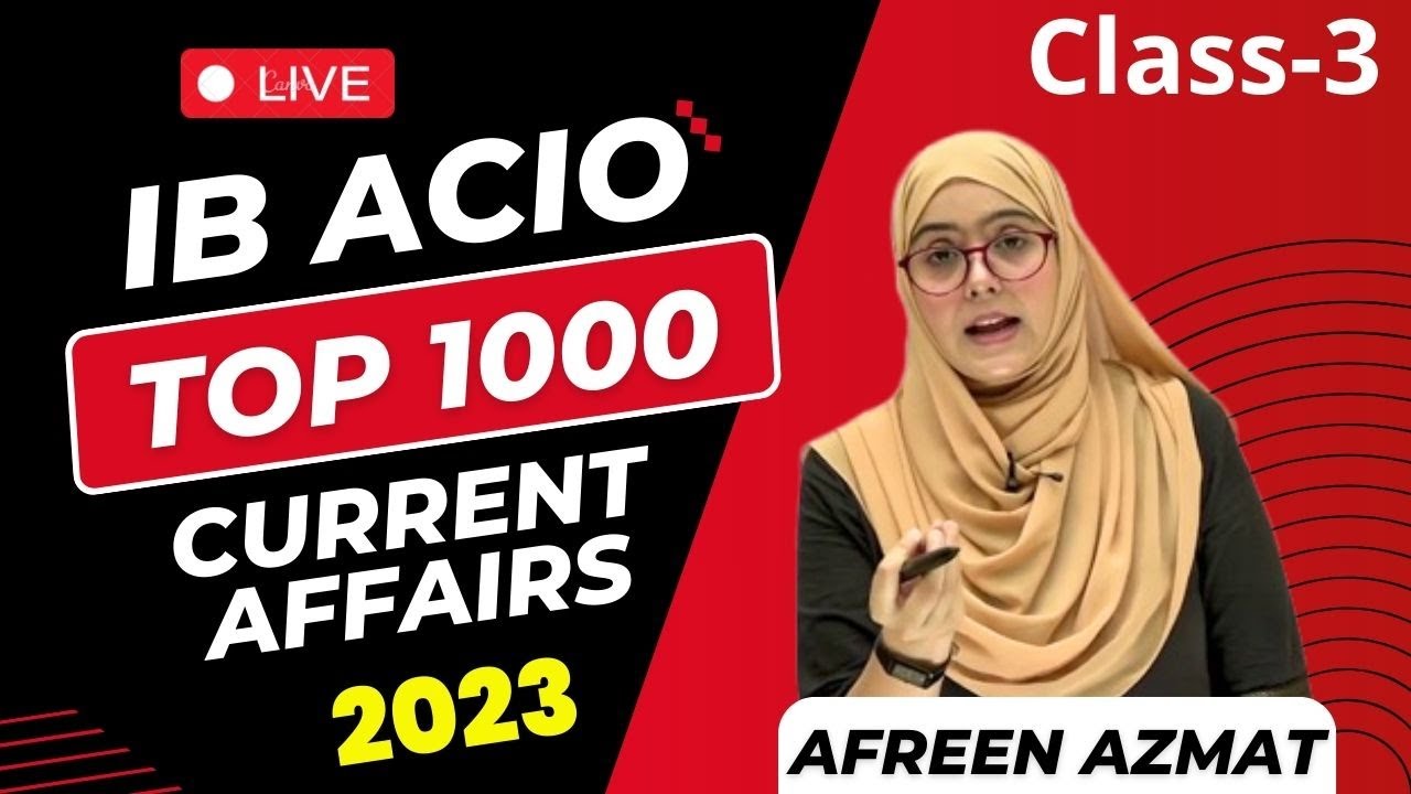 IB ACIO Exam 2023: Top 1000 Current Affairs Series | Class 3 | Afreen ...