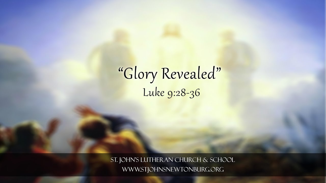 Glory Revealed - Luke 9:28-36 - YouTube