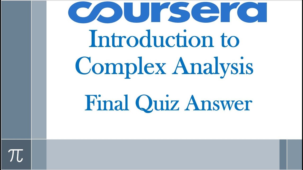 Introduction To Complex Analysis Coursera Final Quiz Answer YouTube introduction-to-complex-analysis-coursera-final-quiz-answer-youtube