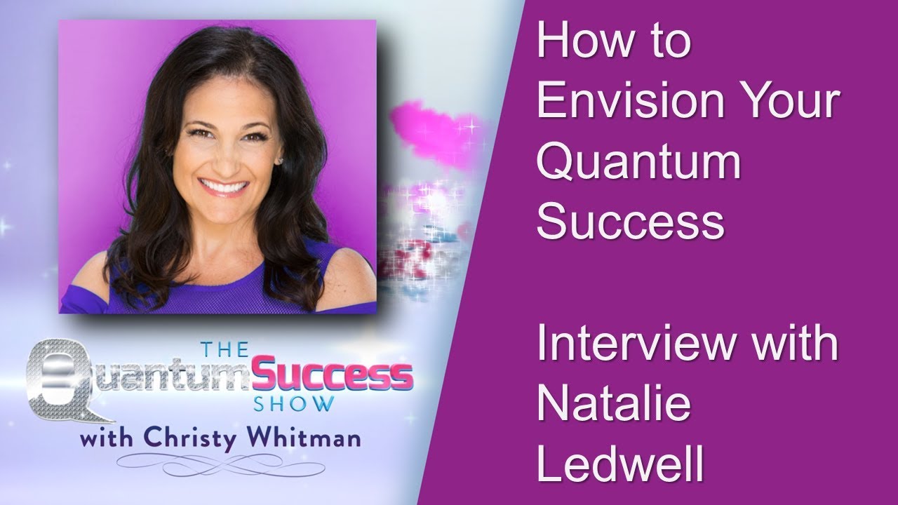 Quantum Success Show: How to Envision Your Quantum Success - YouTube