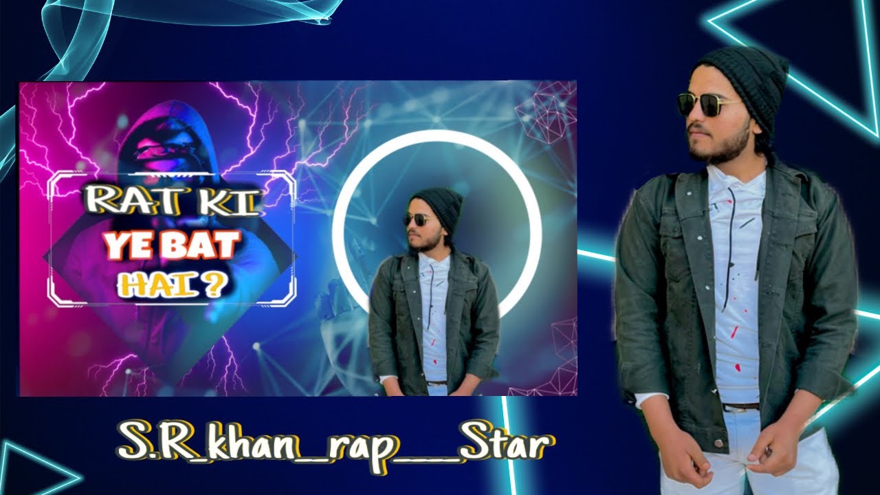 RAT KI YE BAT HAI SONG | Rat ki ye bat hai sang |S.R_khan__rap___star ...