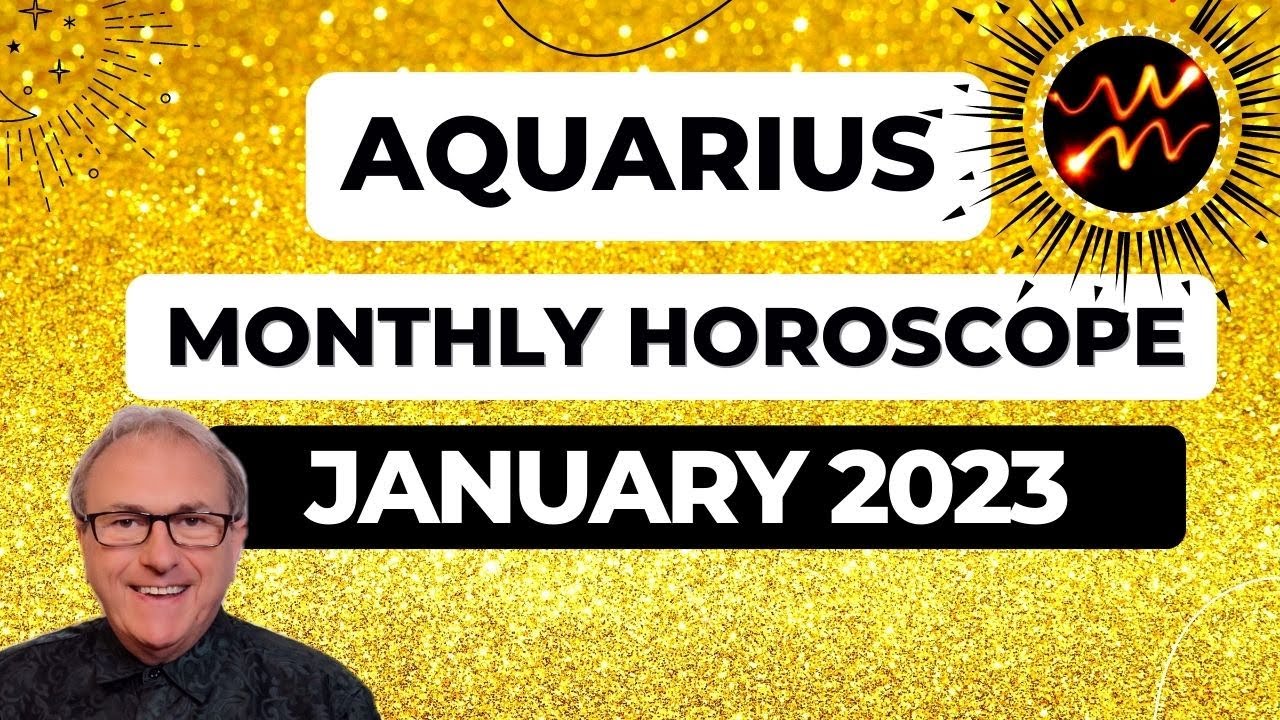 Aquarius January 2023 Monthly Horoscope & Astrology - YouTube