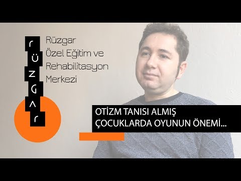 OTİZM TANISI ALMIŞ ÇOCUKLARDA OYUNUN ÖNEMİ