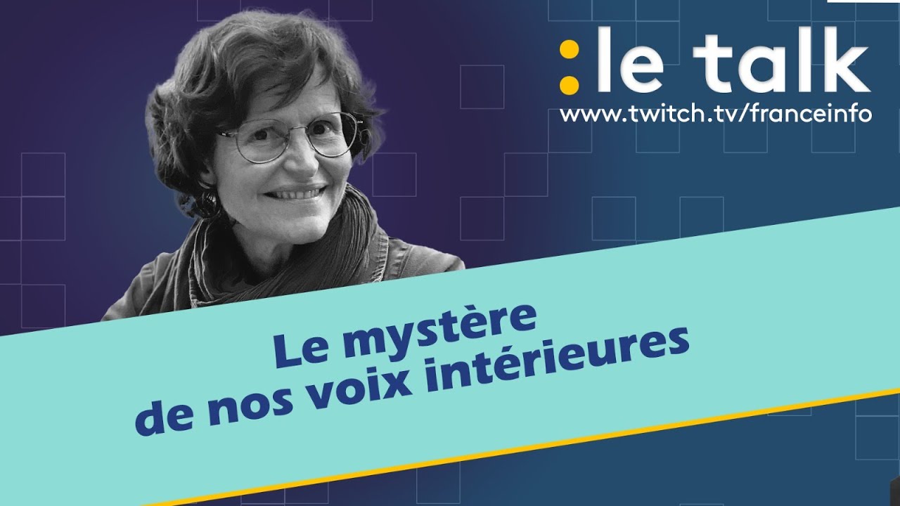 LE TALK : Endophasie, le mystère de nos voix intérieures - YouTube