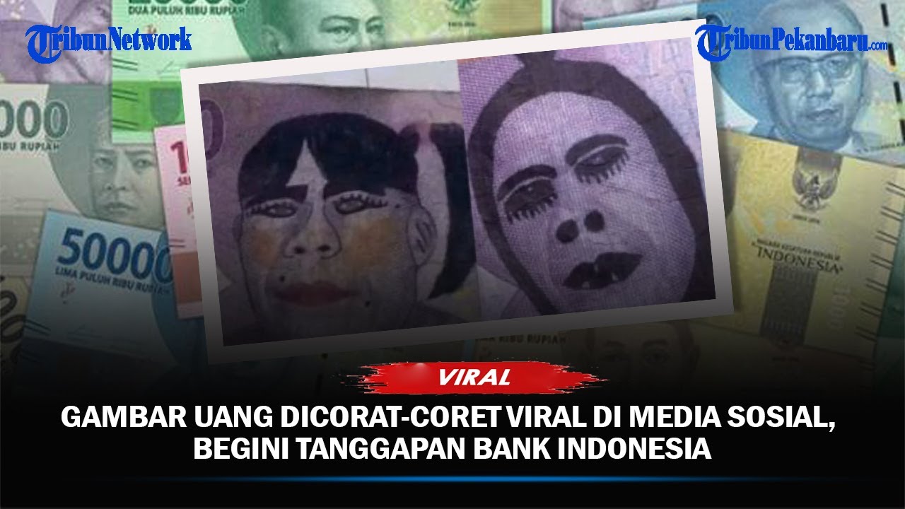 Gambar Uang Dicorat-coret Viral di Media Sosial, Begini Tanggapan Bank ...