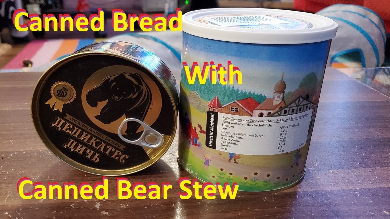Trying expired Canned Bread with Canned Bear Stew - YouTube
