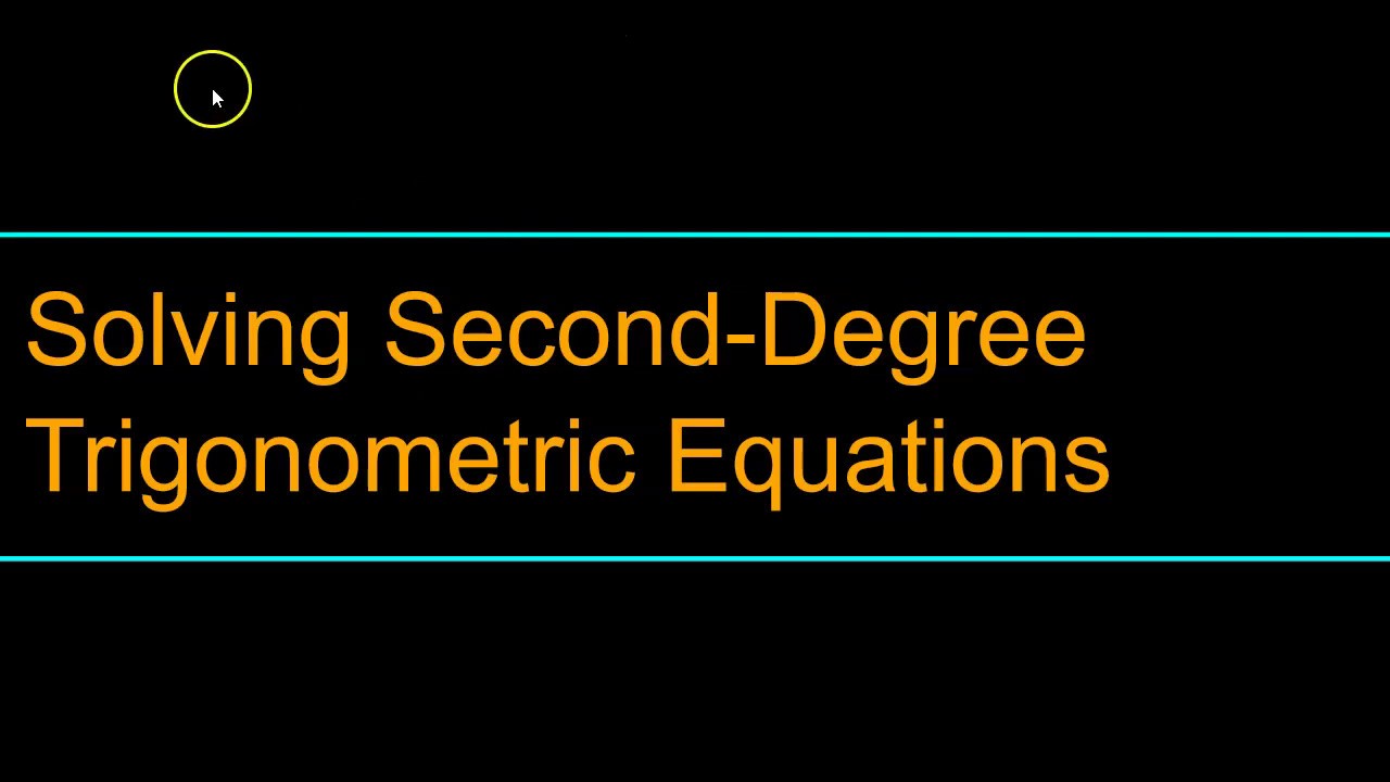 Solving Second Degree Trigonometric Equations: Part 1 - YouTube