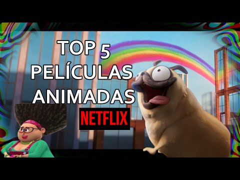 TOP 5 Películas animadas en Netflix para pasar el rato