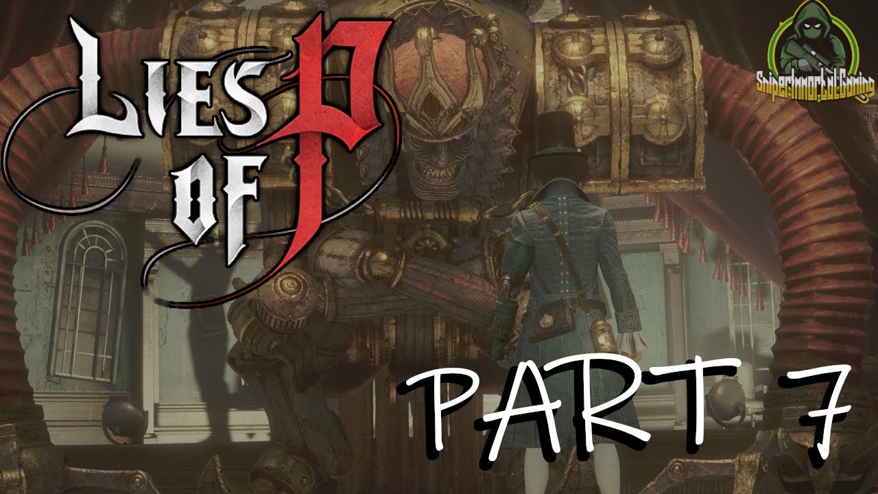LIES OF P Gameplay Walkthrough Part 7 - Estella Opera House and The ...