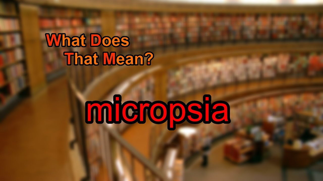 What does micropsia mean? - YouTube