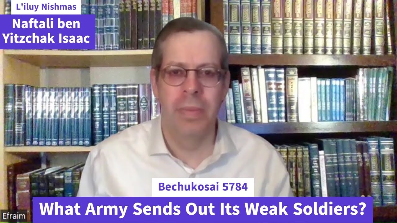 Bechukosai: What Army Sends Out Its Weak Soldiers? - YouTube