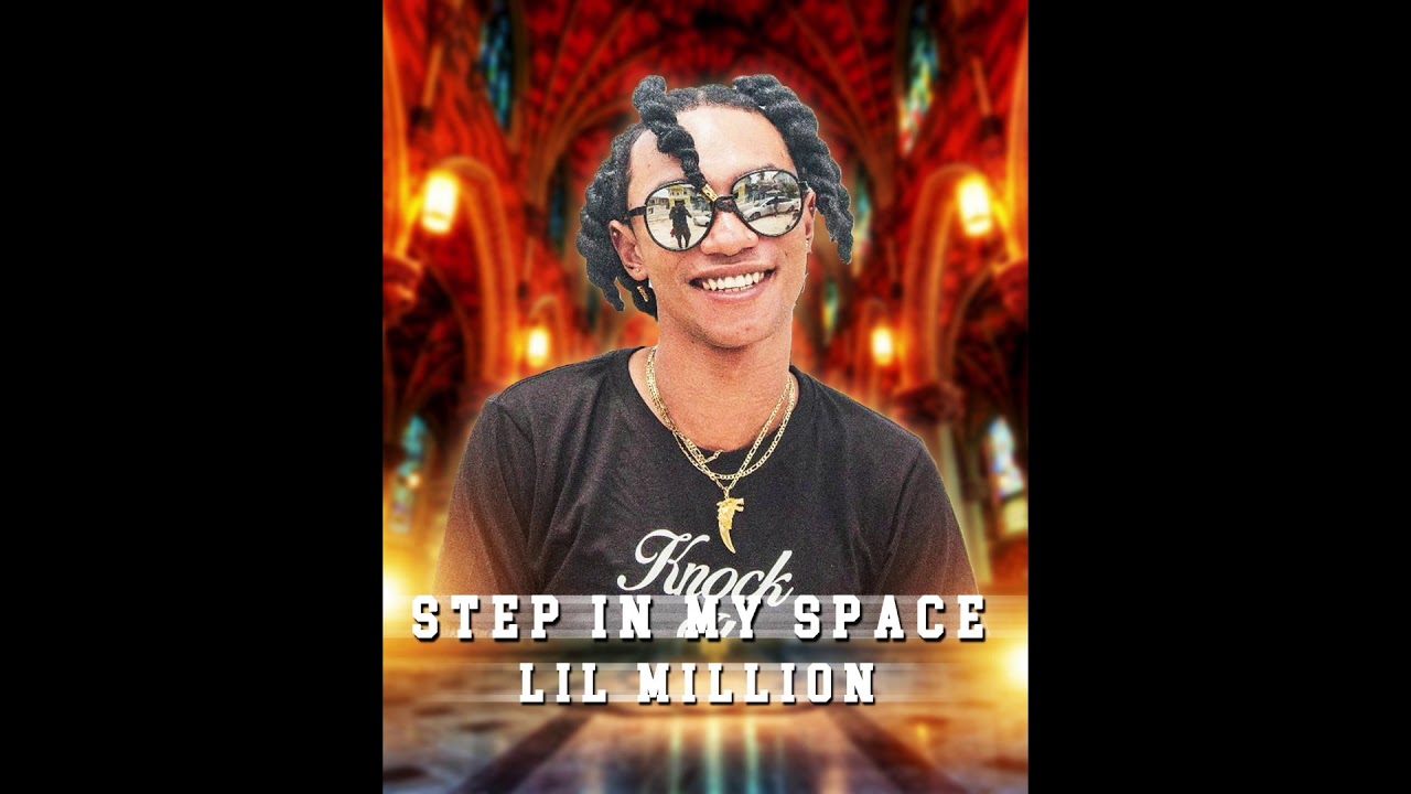 Lil Million - Step in My Space (Legacy Riddim) 2018 - YouTube