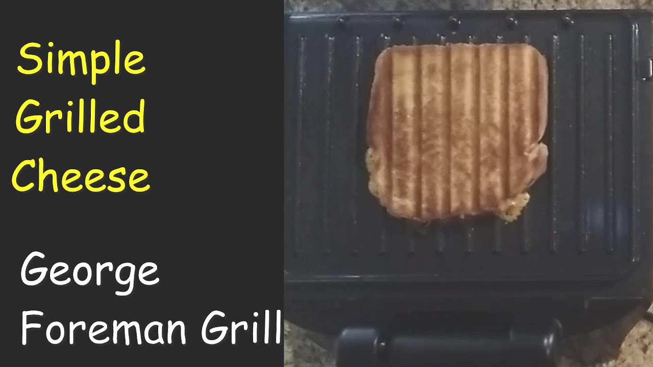 Simple, Easy to make Grilled Cheese sandwich.. George Foreman Grill ...