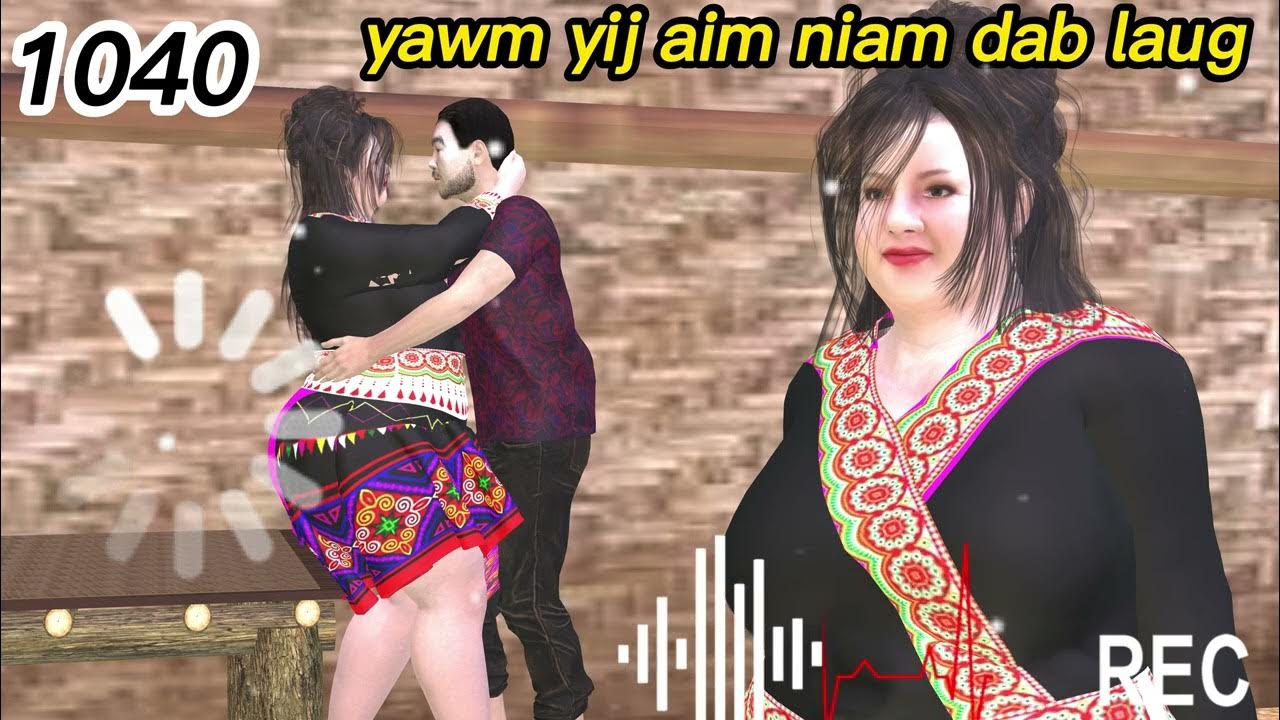 1040_ yawm yij xua aim niam dab laug - YouTube