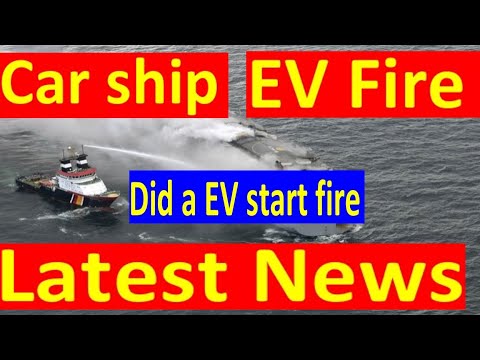 Did a EV start the ship fire latest - YouTube