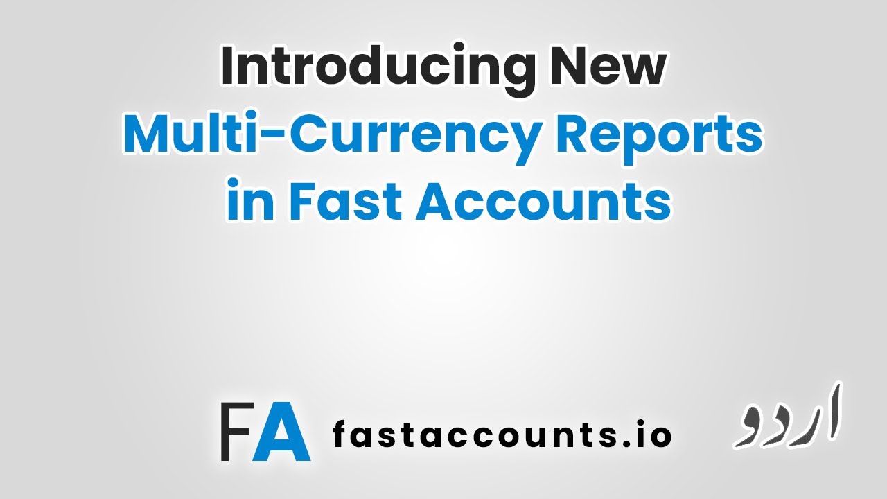 Introducing New Multi-Currency Reports in Fast Accounts - YouTube