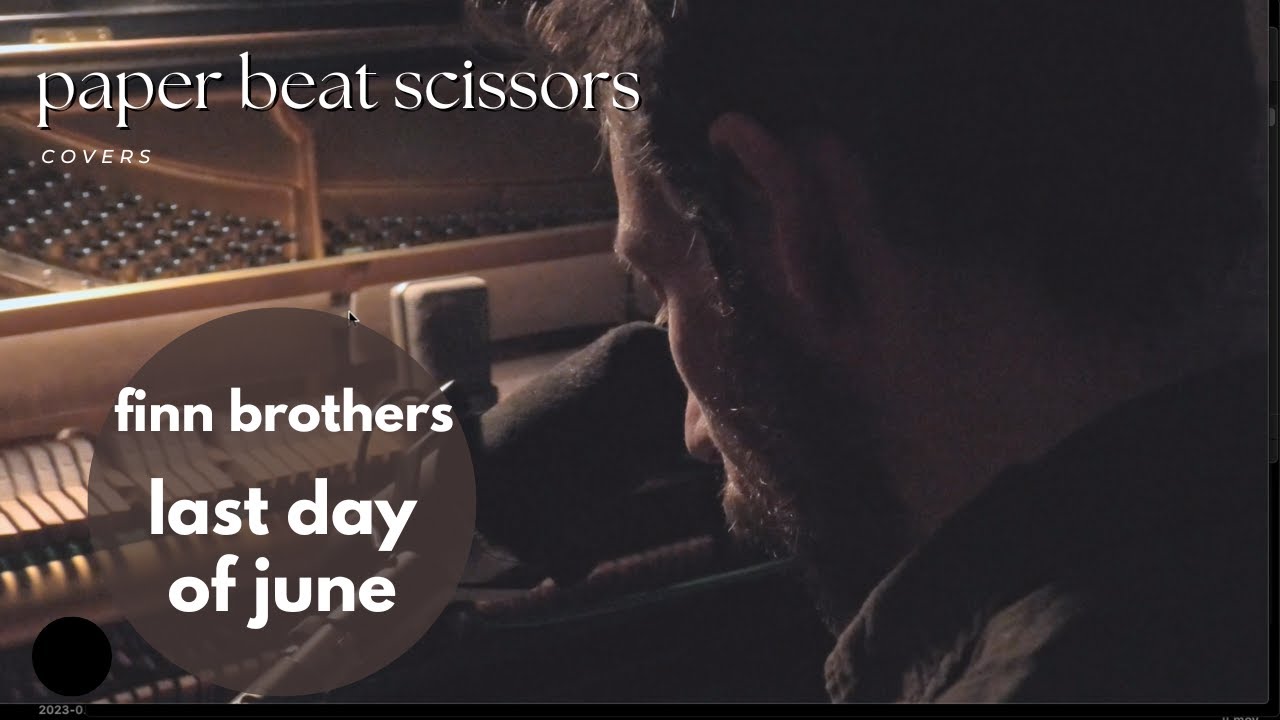 Last Day of June (Finn Brothers) Paper Beat Scissors piano cover - YouTube