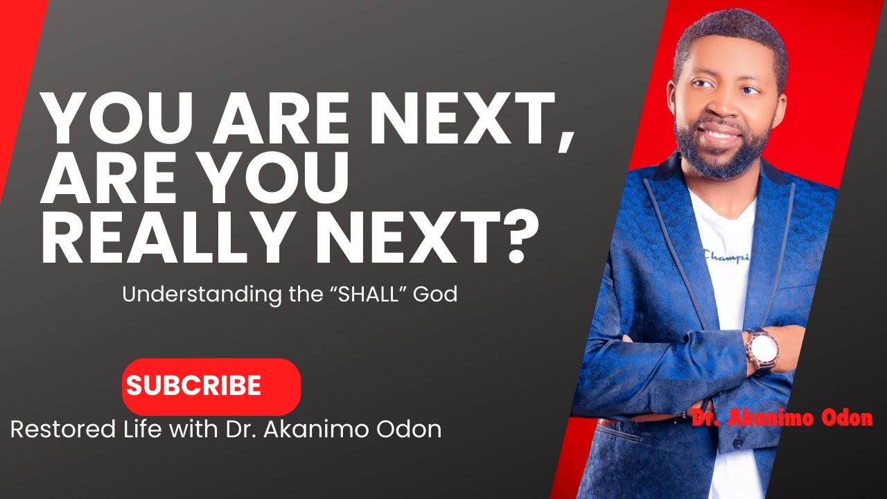 You are next, Are you really next? @ Restored Life with Dr Akanimo Odon ...