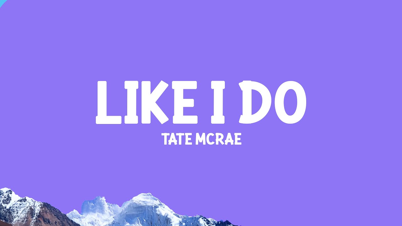 Tate McRae - Like I do (Lyrics) - YouTube