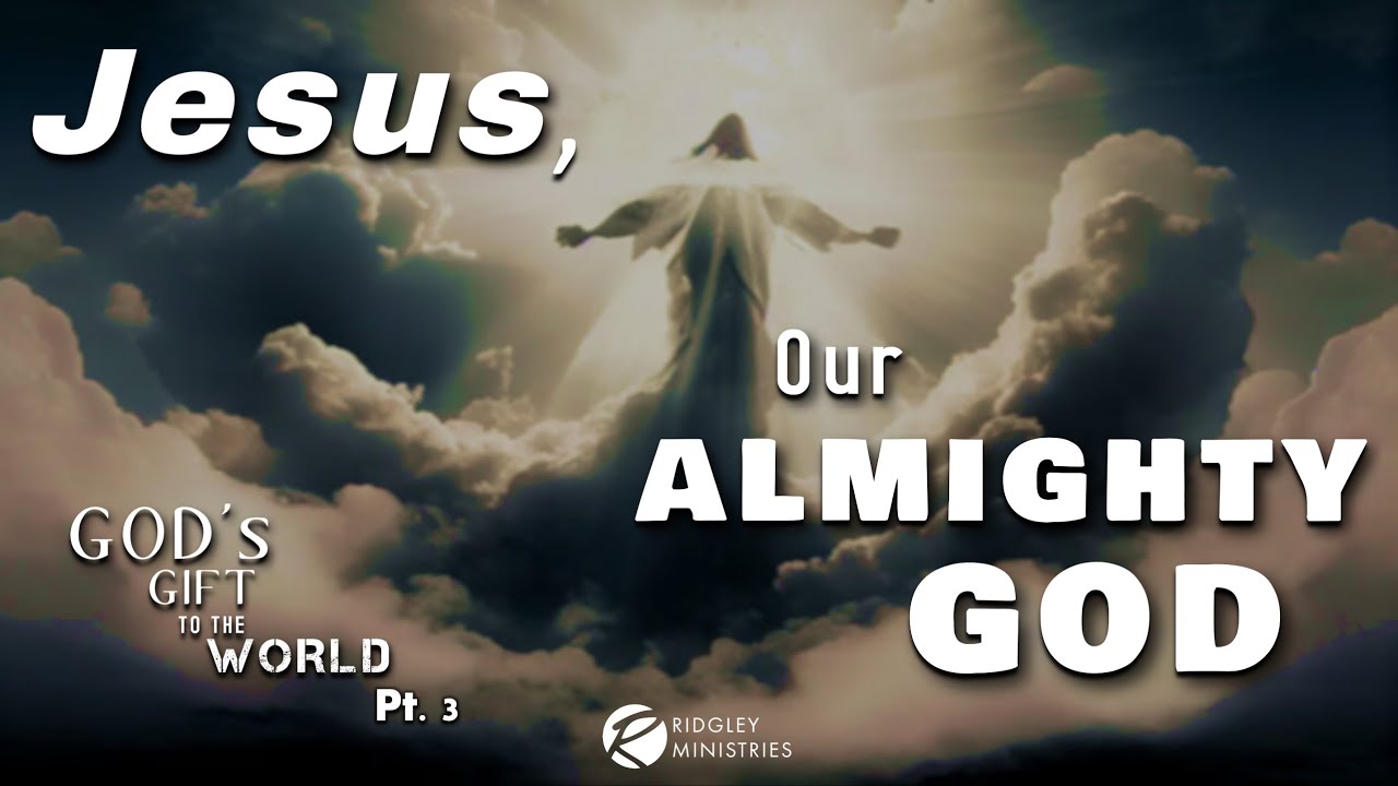RM Morning Worship: GOD'S Gift to the World Pt.3 "Jesus, Our Almighty ...