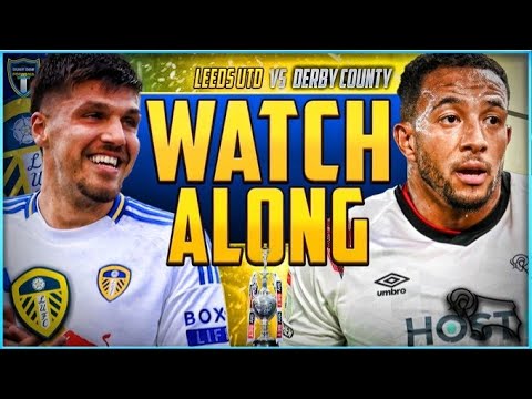 Leeds United v Derby County Live Stream Watchalong! - YouTube