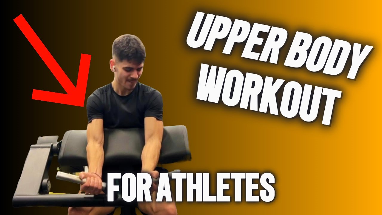 How to train upper body in the gym (Athlete Edition) - YouTube
