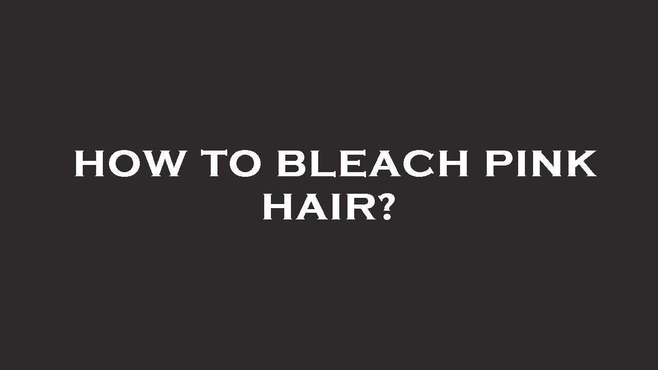 How to bleach pink hair? - YouTube