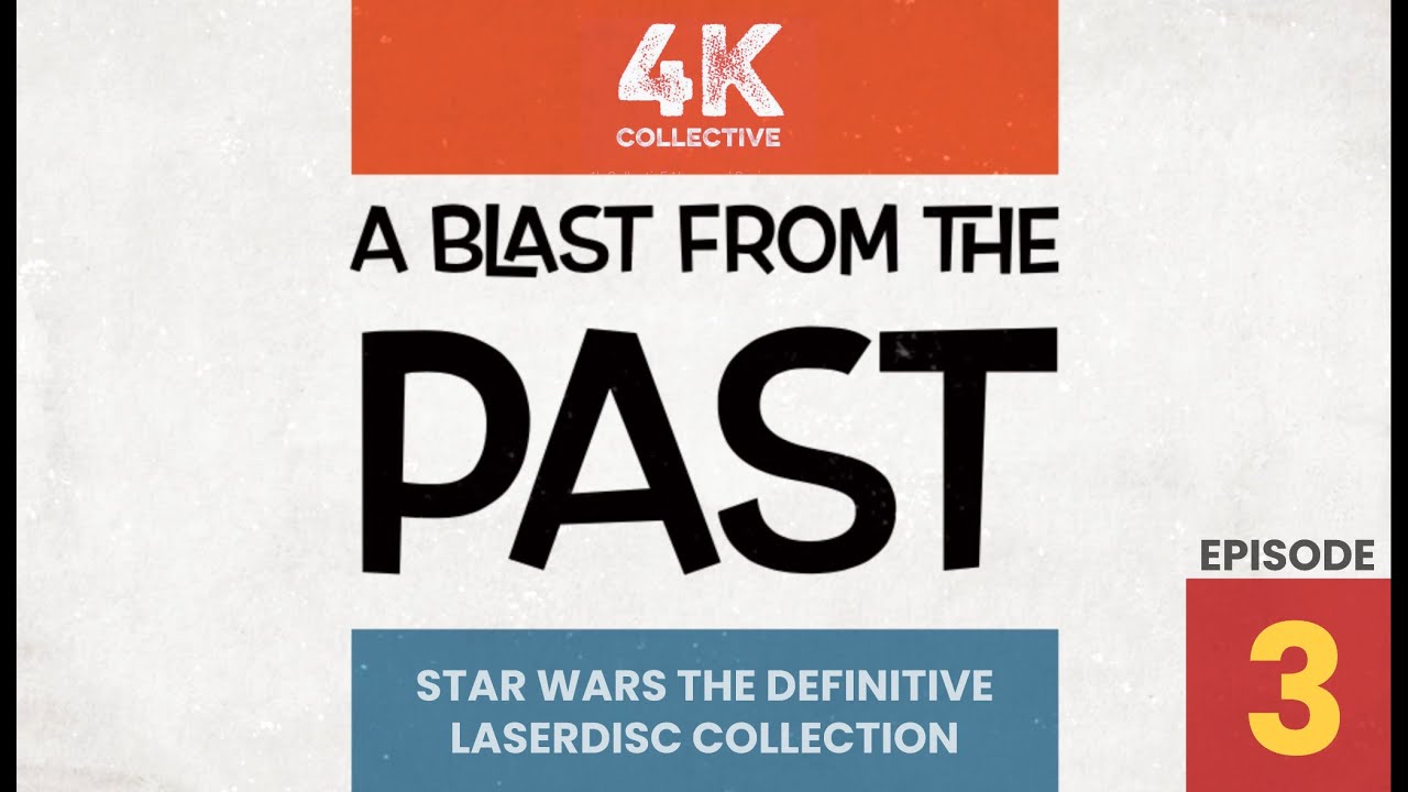A Blast From The Past Episode 3 - Star Wars The Definitive Laserdisc ...