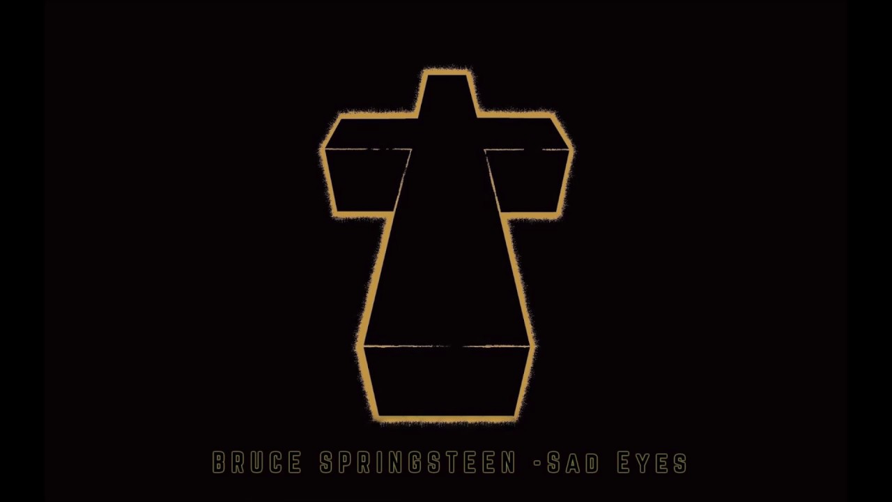 Bruce Springsteen - Sad Eyes HQ - YouTube