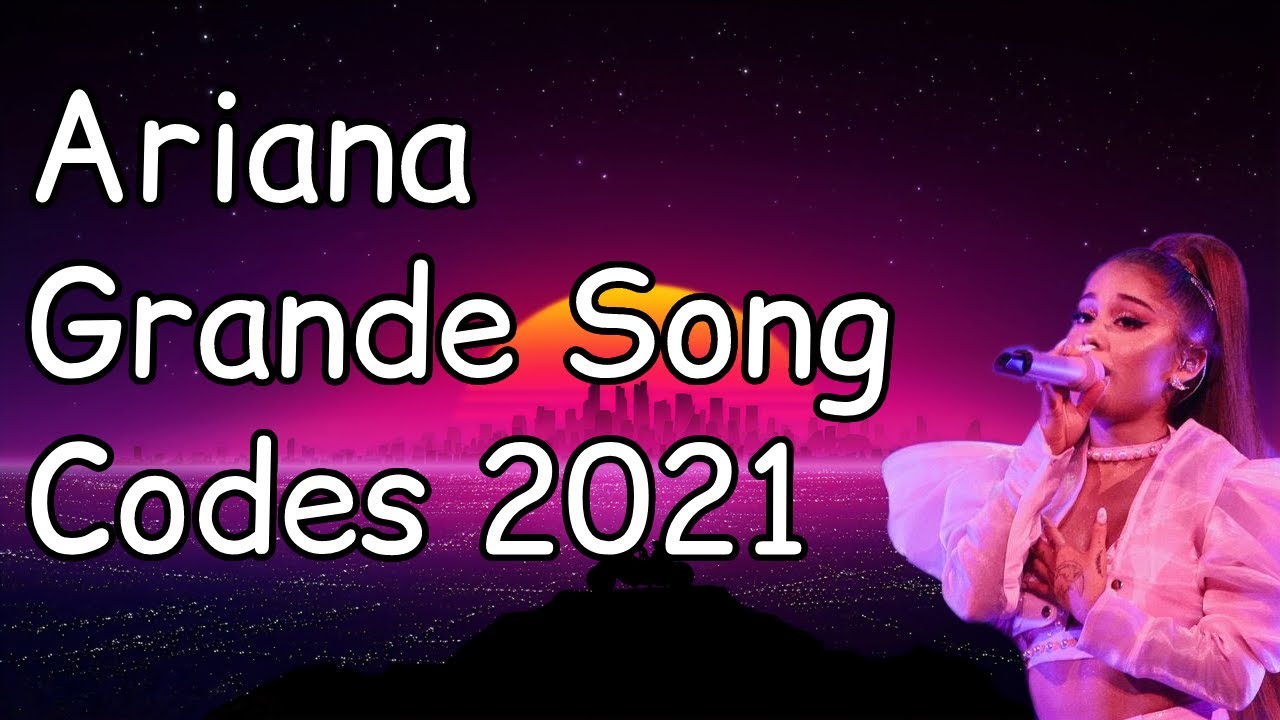 Ariana Grande Music Codes For Roblox (Working 2021) - YouTube