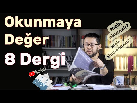 Okunmaya Değer 8 Dergi | Niçin Okunmalı? Niçin Abone Olunmalı?