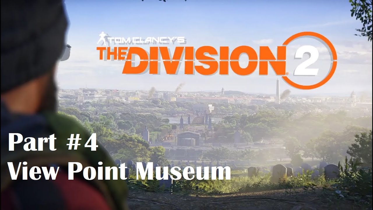 The Division 2 | Story Mission Part #4 | ViewPoint Museum - YouTube
