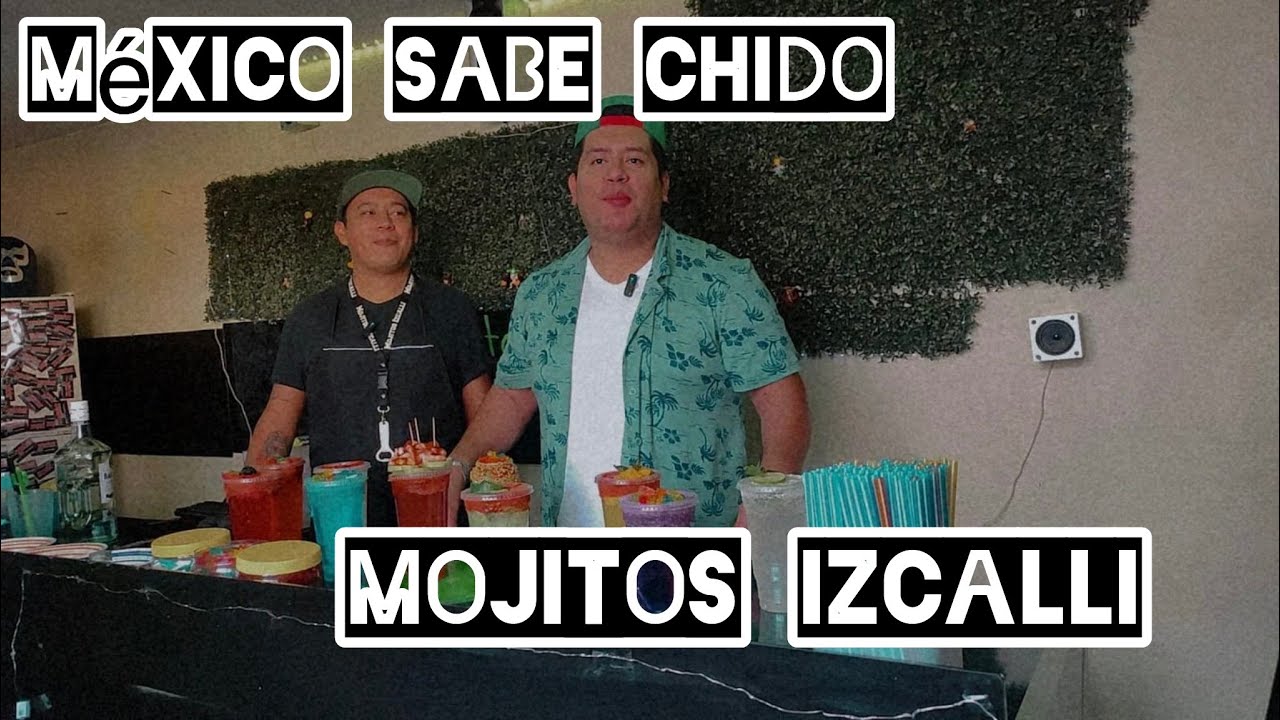 México Sabe Chido en Mojitos Izcalli - YouTube