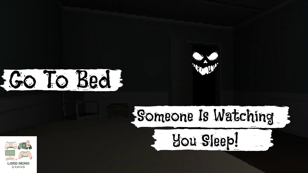 Go to Bed | Horror Game Friday | Lord Nemo Gaming - YouTube