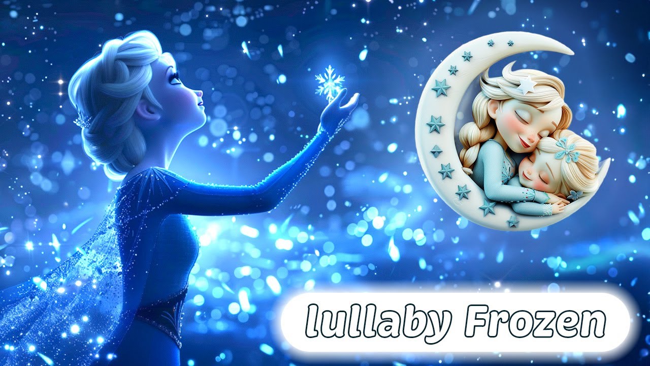 Magical Lullabies with Elsa | Bedtime Songs from Frozen | Soothing ...