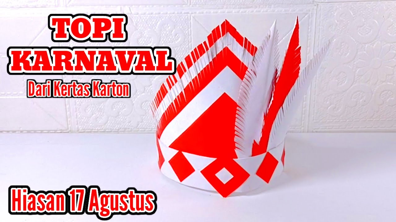 Cara Membuat Topi 17 Agustus / Topi Karnaval Dari Karton Merah Putih ...